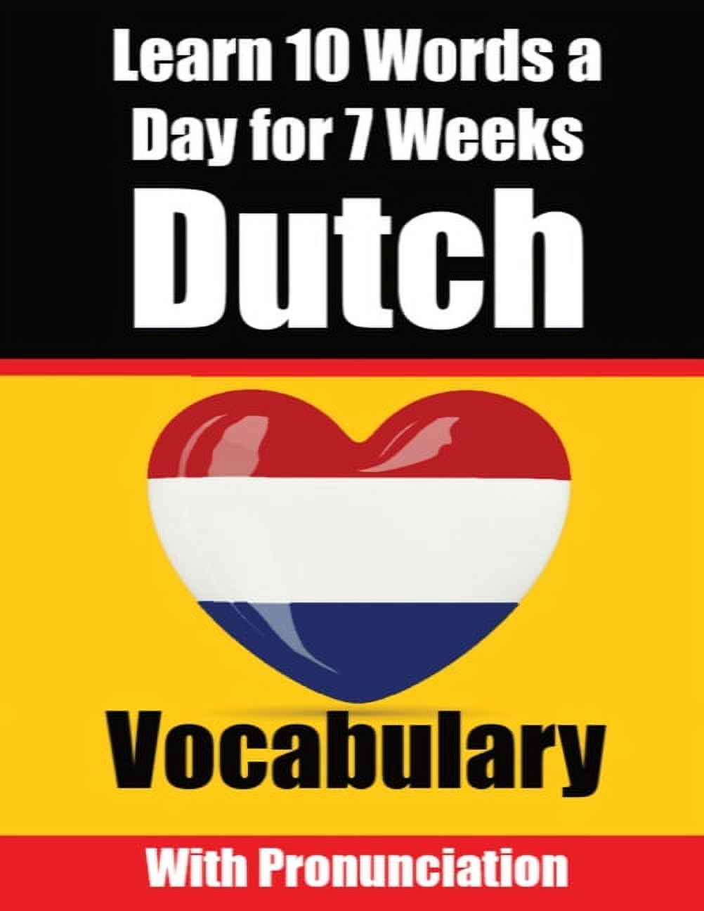 Dutch Vocabulary Builder Learn 10 Words a Day for 7 Weeks The Daily ...