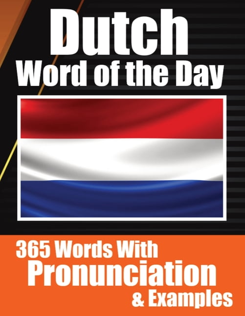 Dutch Words of the Day Dutch Made Vocabulary Simple: Your Daily Dose of ...