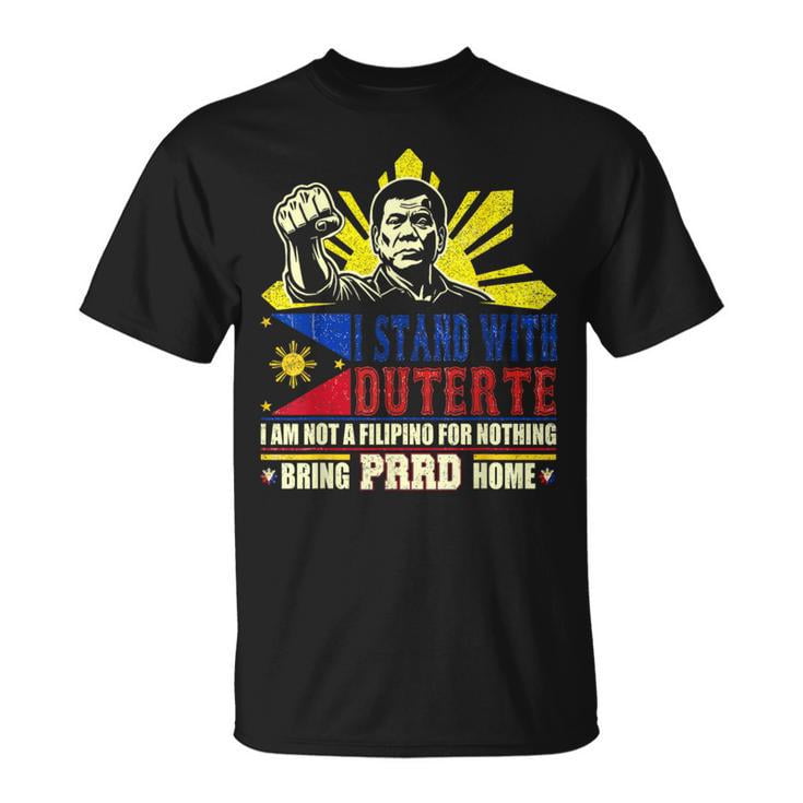Duterte Homecoming I Stand With Duterte Bring PRRD Home T-Shirt ...