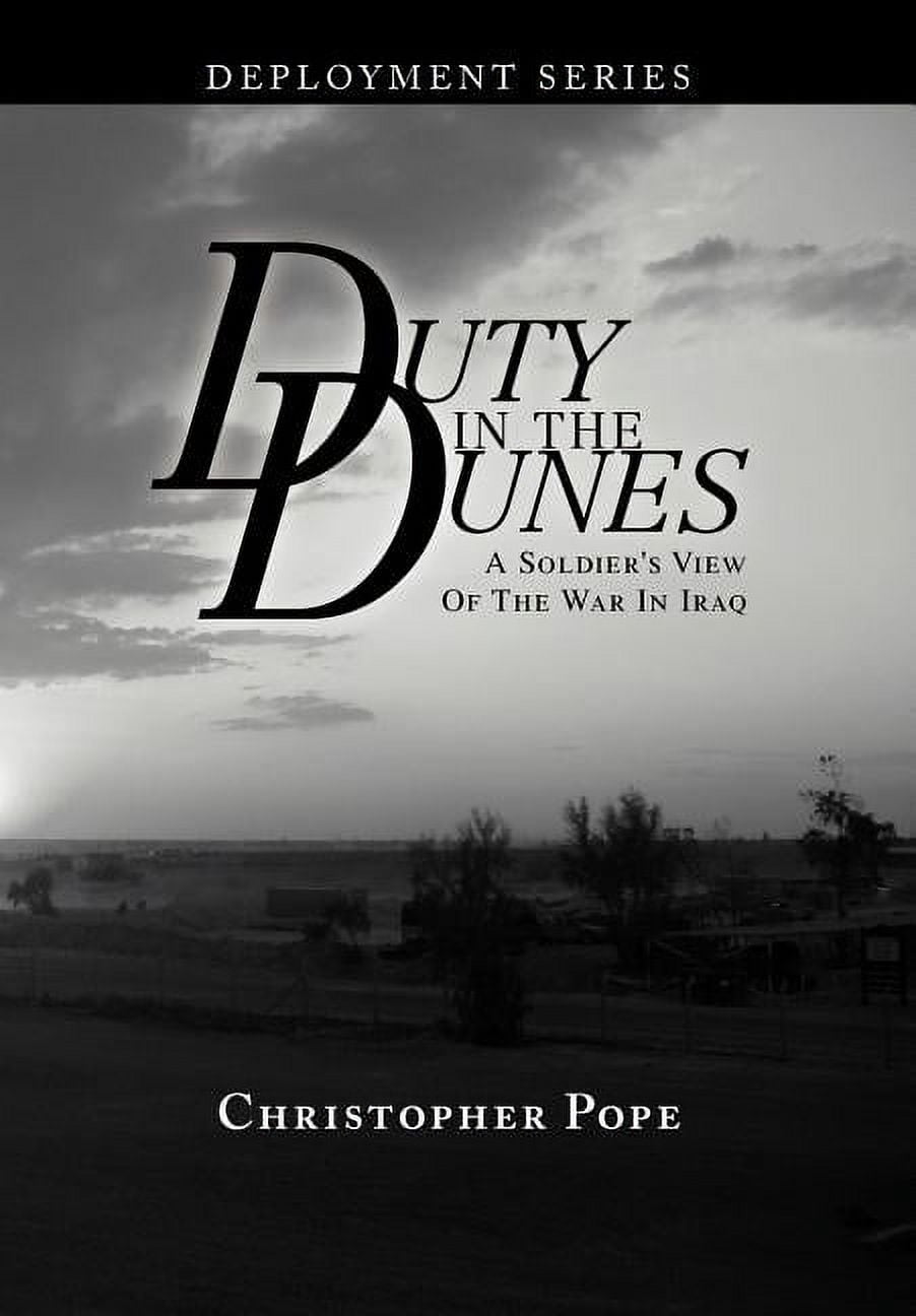 Duty in the Dunes : A Soldier's View of the War in Iraq - Walmart.com