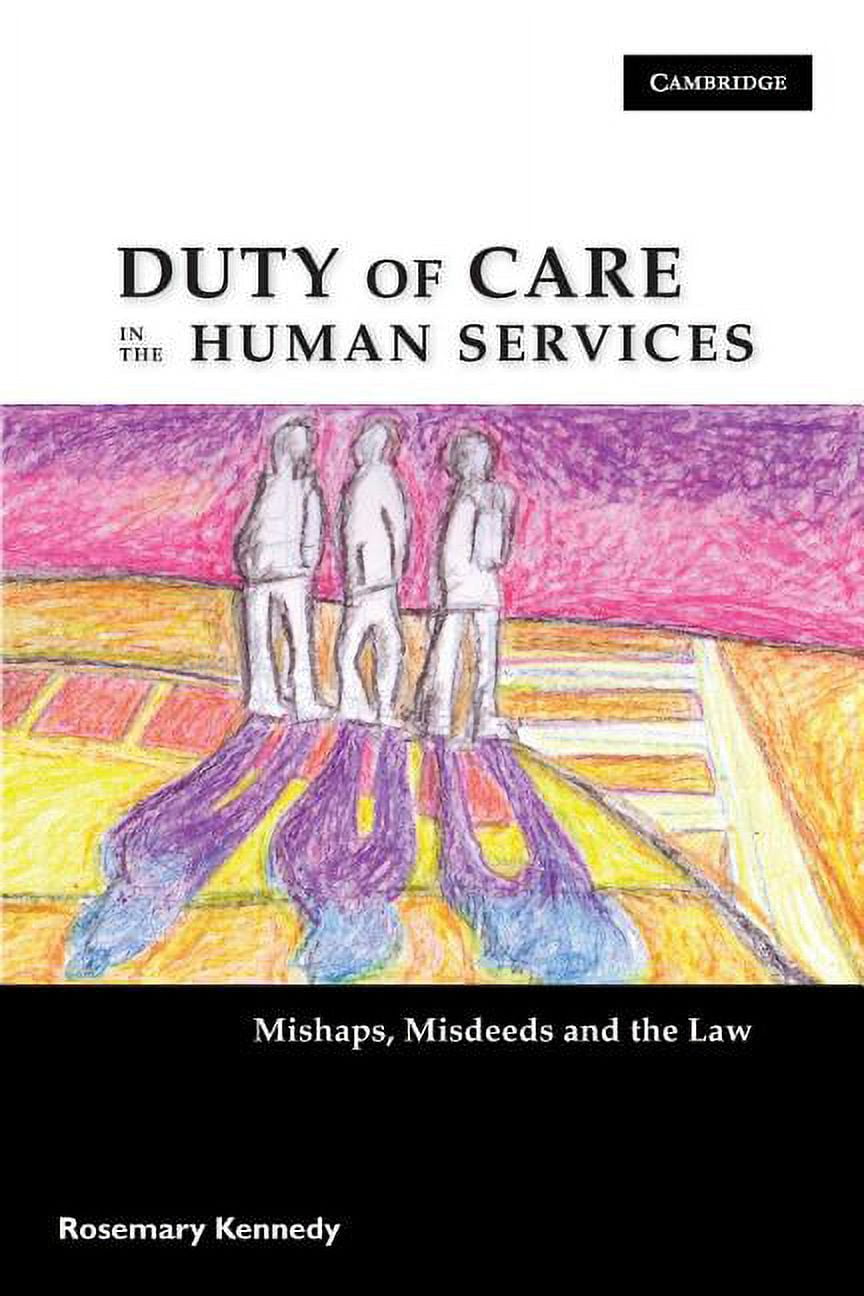 Duty of Care in the Human Services: Mishaps, Misdeeds and the Law ...