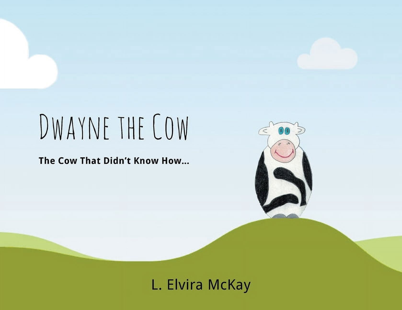 Dwayne the Cow The Cow that didn't know how... (Paperback) - Walmart.com