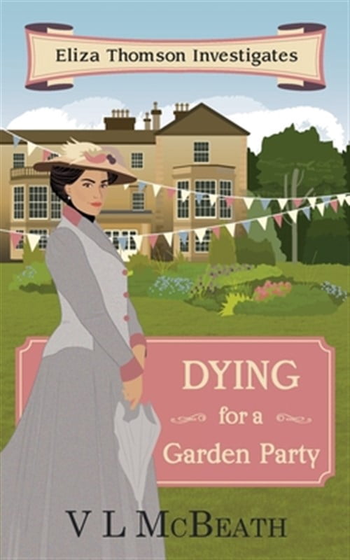 Pre-Owned Dying for a Garden Party: Eliza Thomson Investigates (Book 4 ...