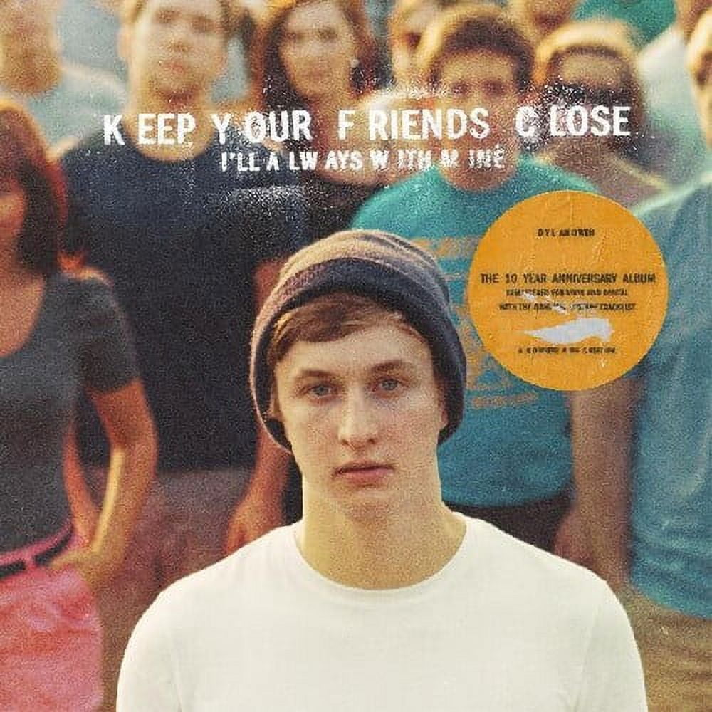 Dylan Owen - Keep Your Friends Close I'll Always With Mine - Music & Performance - Vinyl ...