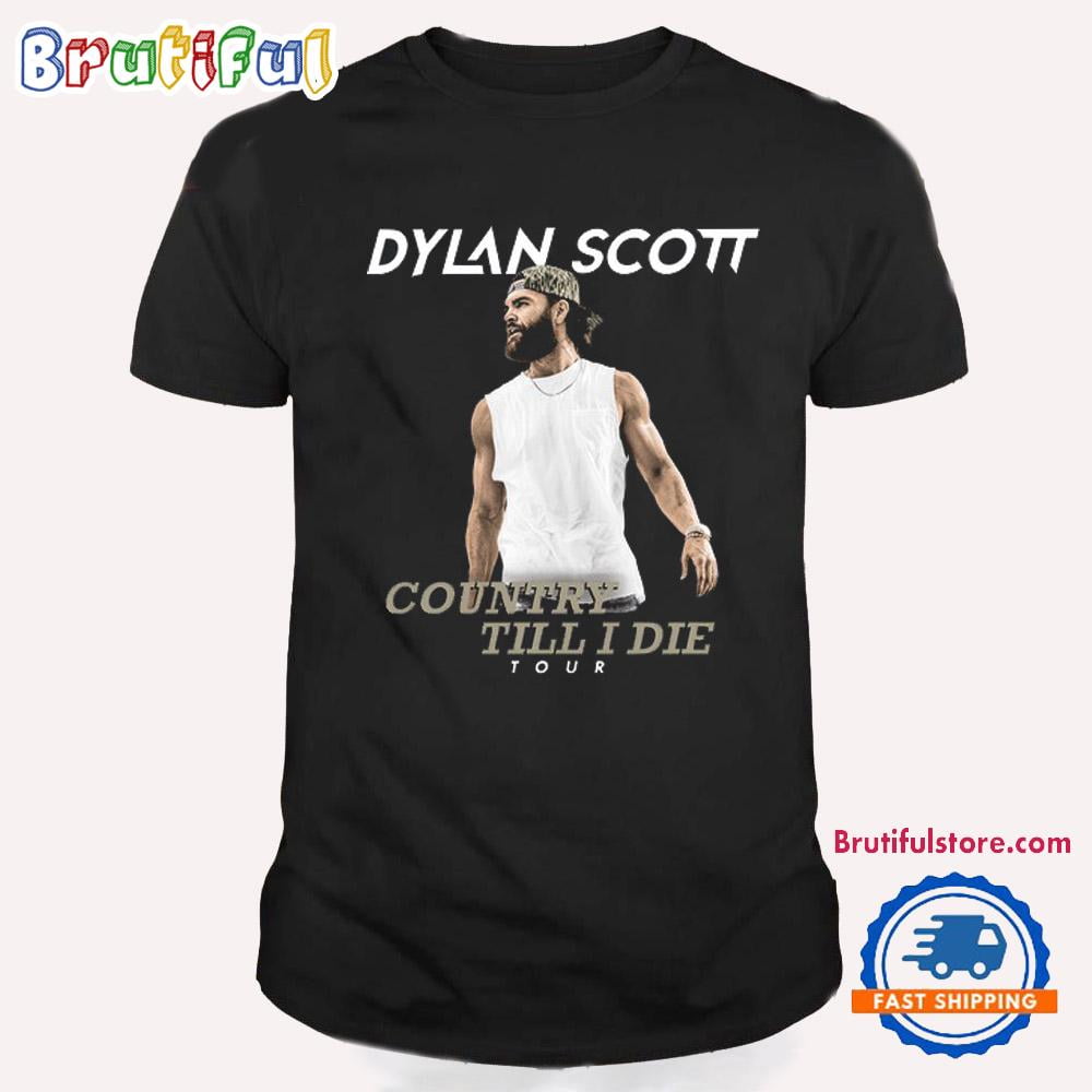 Dylan Scott Country Til I Die Tour 2025 Unisex T Shirt, Country Til I ...