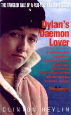 Pre-Owned Dylan's Daemon Lover: The Tangled Tale of a 450-year Old Pop ...