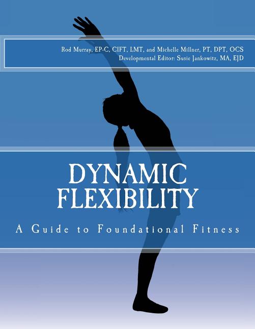 Dynamic Flexibility A Guide to Foundational Fitness (Paperback ...