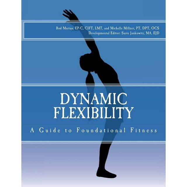 Dynamic Flexibility A Guide to Foundational Fitness (Paperback ...