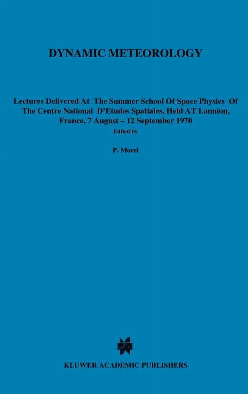 Dynamic Meteorology: Lectures Delivered at the Summer School of Space ...