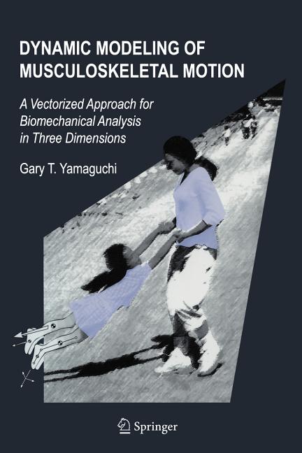 Dynamic Modeling of Musculoskeletal Motion: A Vectorized Approach for ...