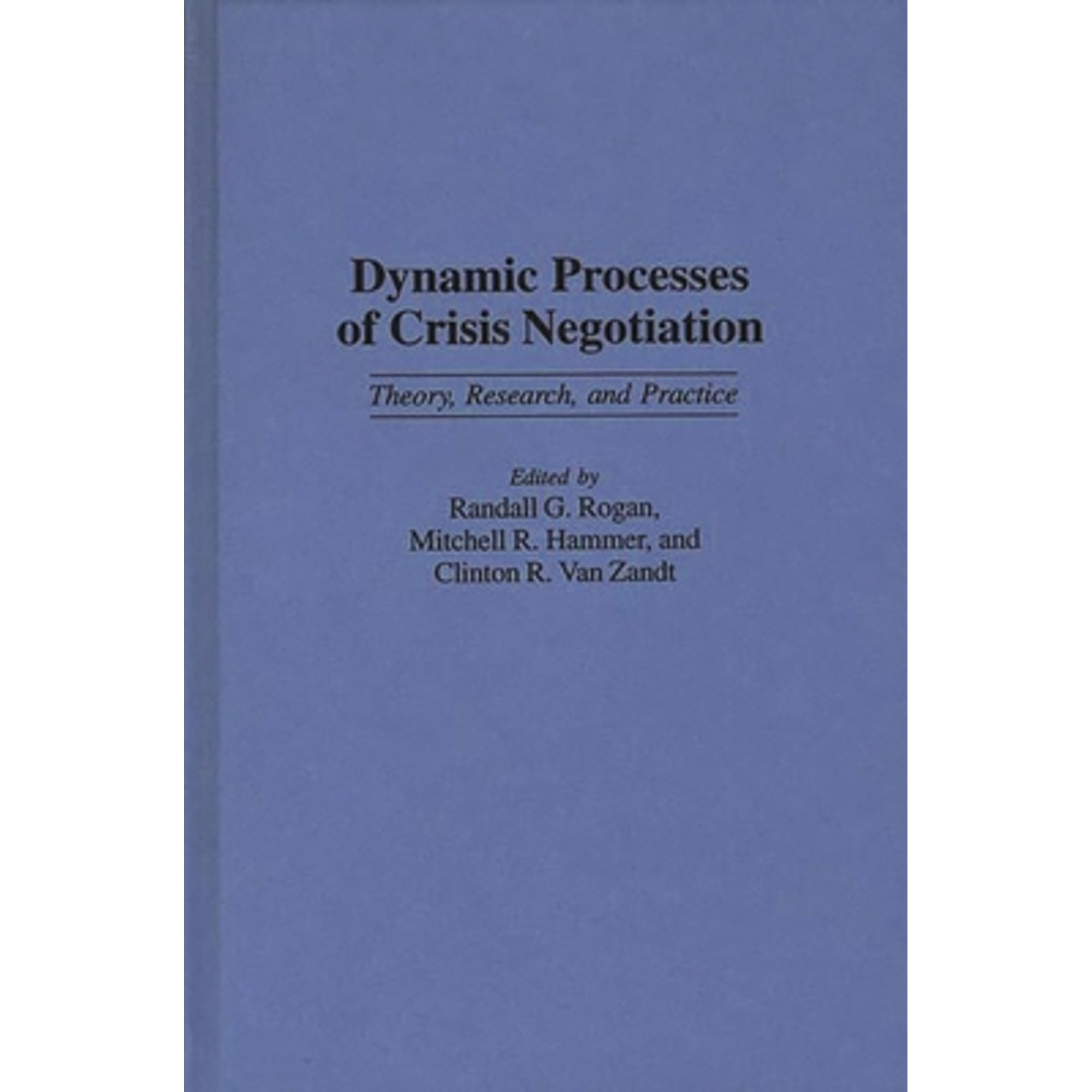 Pre-Owned Dynamic Processes of Crisis Negotiation: Theory, Research ...