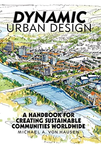 Pre-Owned Dynamic Urban Design: A Handbook for Creating Sustainable ...