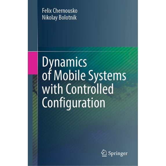 Dynamics of Mobile Systems with Controlled Configuration, (Hardcover ...