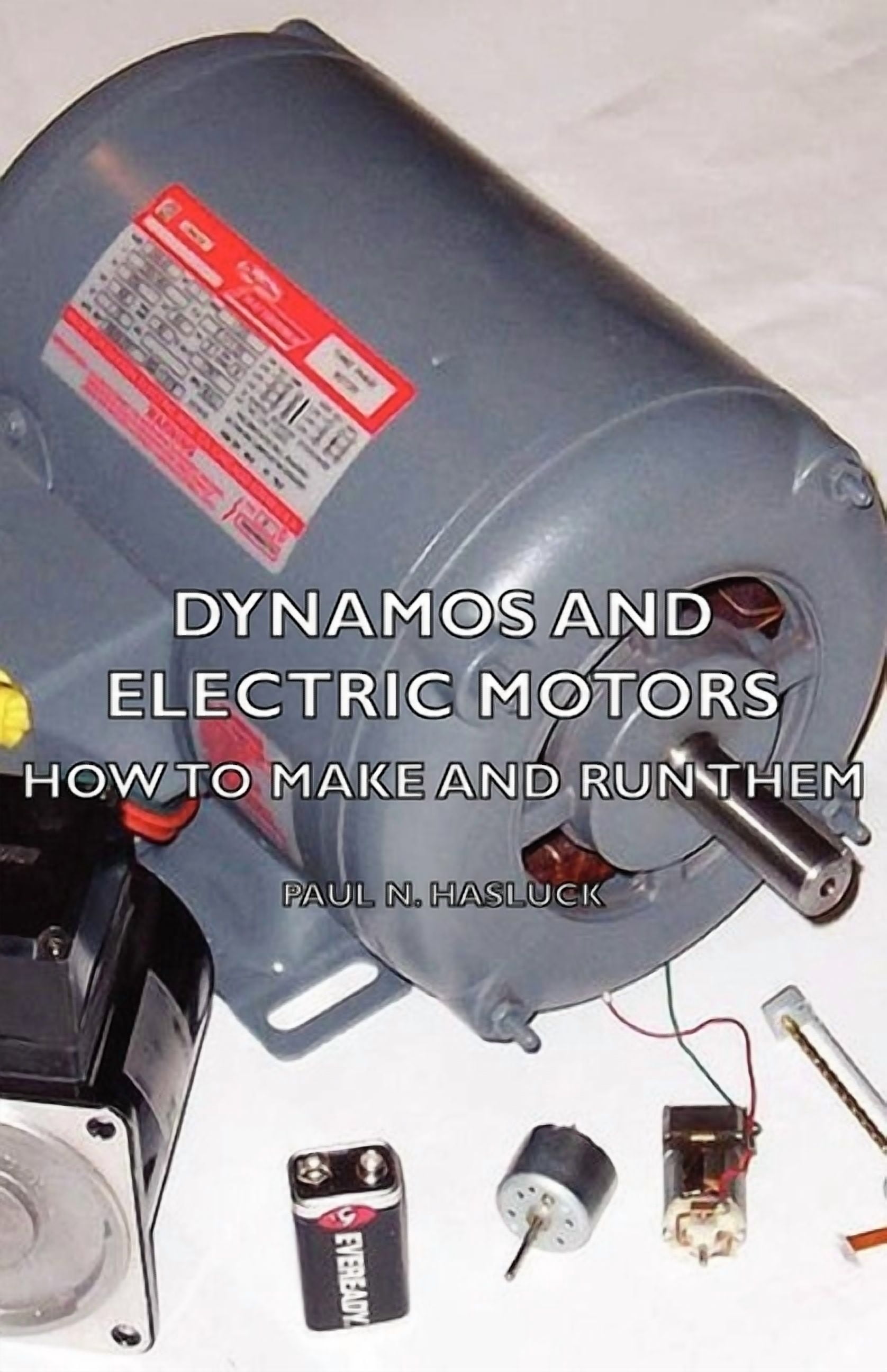 Dynamos and Electric Motors - How to Make and Run Them, (Paperback ...