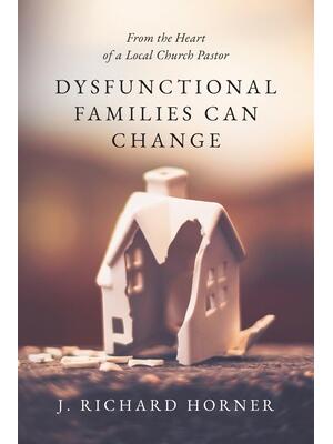 Dysfunctional Families Can Change : From the Heart of a Local Church ...