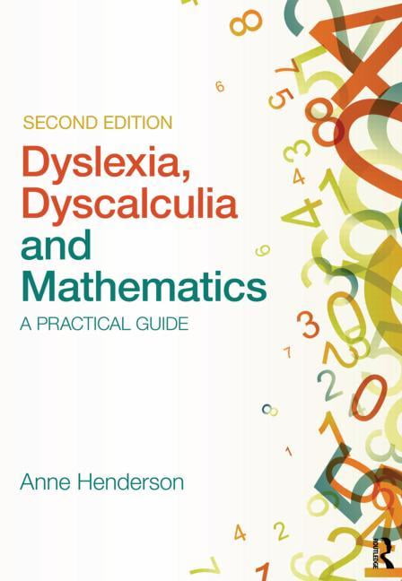 Dyslexia, Dyscalculia and Mathematics: A practical guide, (Paperback ...