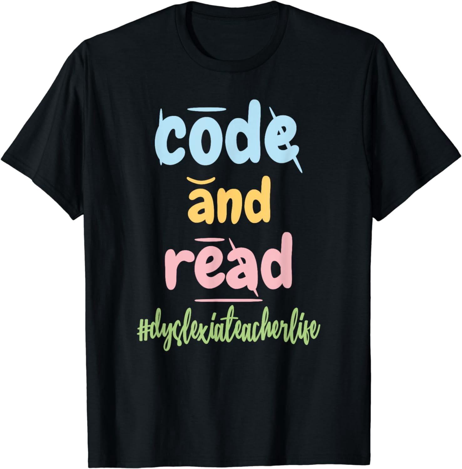 Dyslexia Teacher Life Dyslexic Therapy Code And Read T-Shirt - Walmart.com