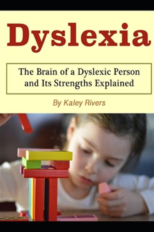 Dyslexia: The Brain of a Dyslexic Person and Its Strengths Explained ...