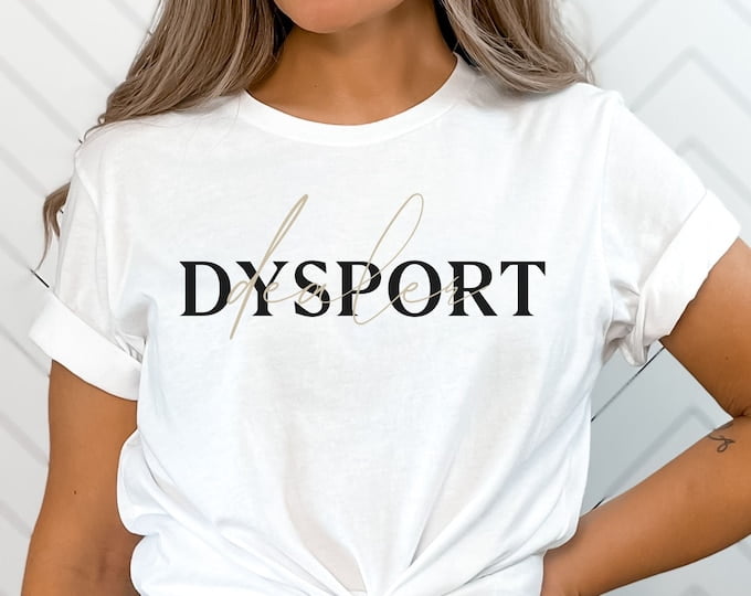 Dysport Dealer Shirt, Aesthetic Dysport Neuromodulator Nurse, PA NP MD ...