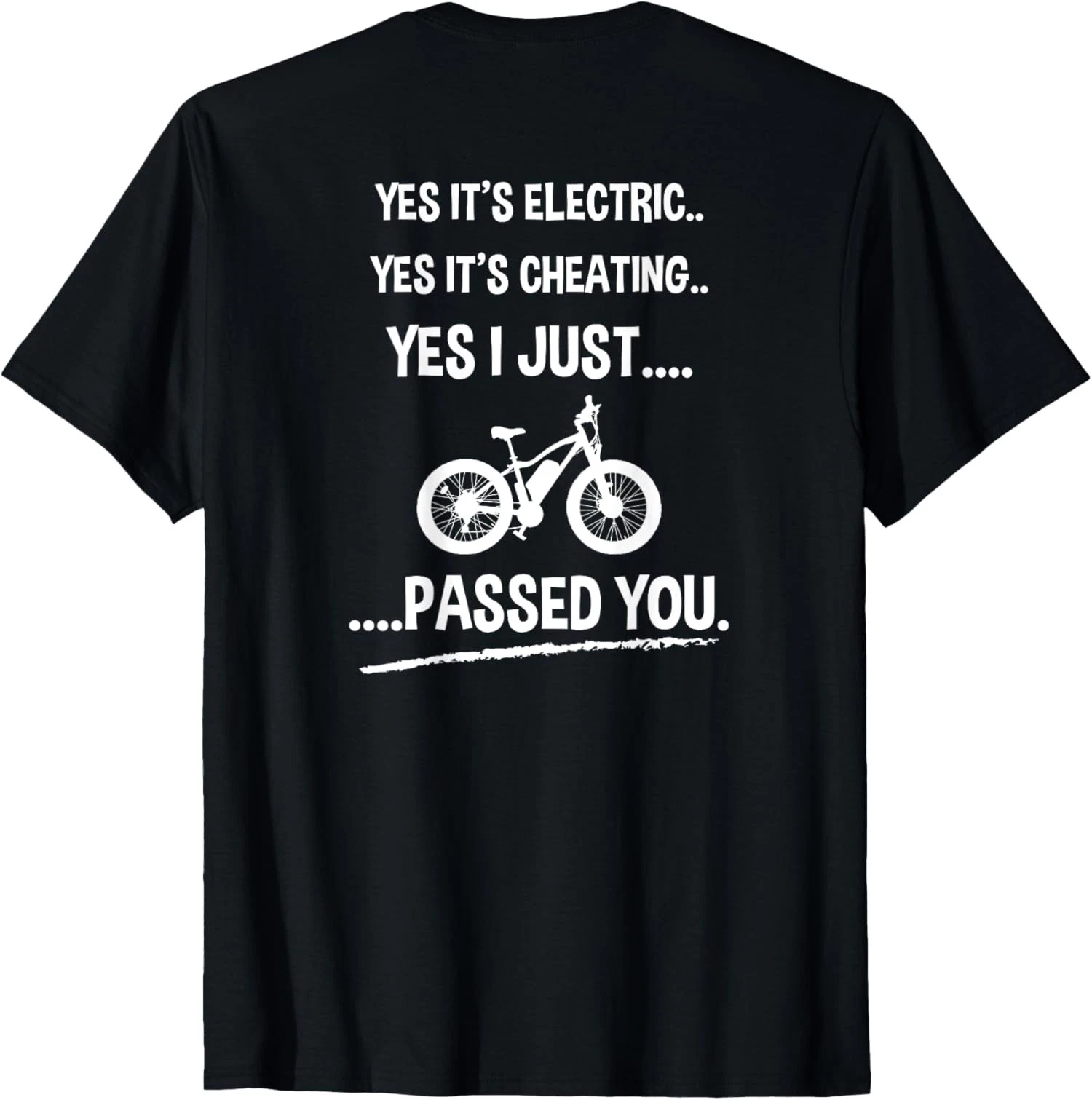 E-Bike Yes It's Electric I Passed You Funny Lover New H12183 T-Shirt ...