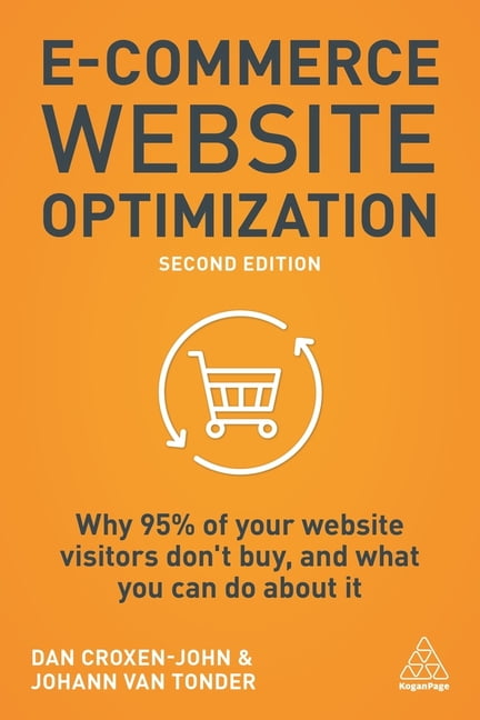 E-Commerce Website Optimization: Why 95% of Your Website Visitors Don't Buy, and What You Can Do ...