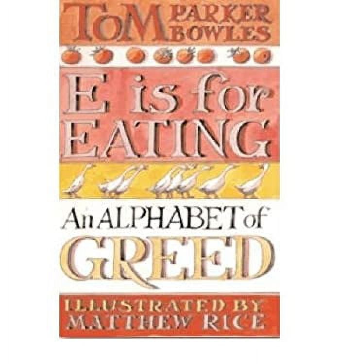 Pre-Owned E Is for Eating: An Alphabet of Greed (Hardcover) 1902421108 ...