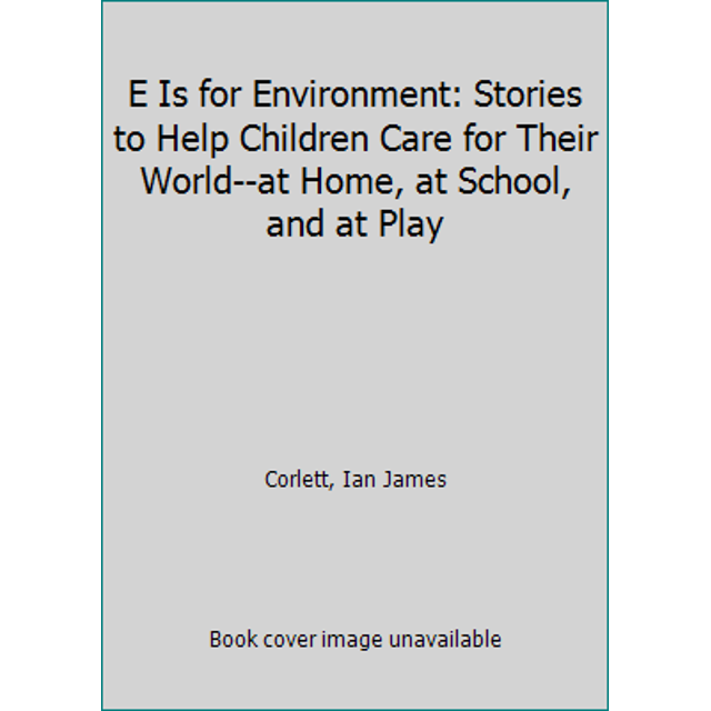 Pre-Owned E Is for Environment: Stories to Help Children Care for Their ...