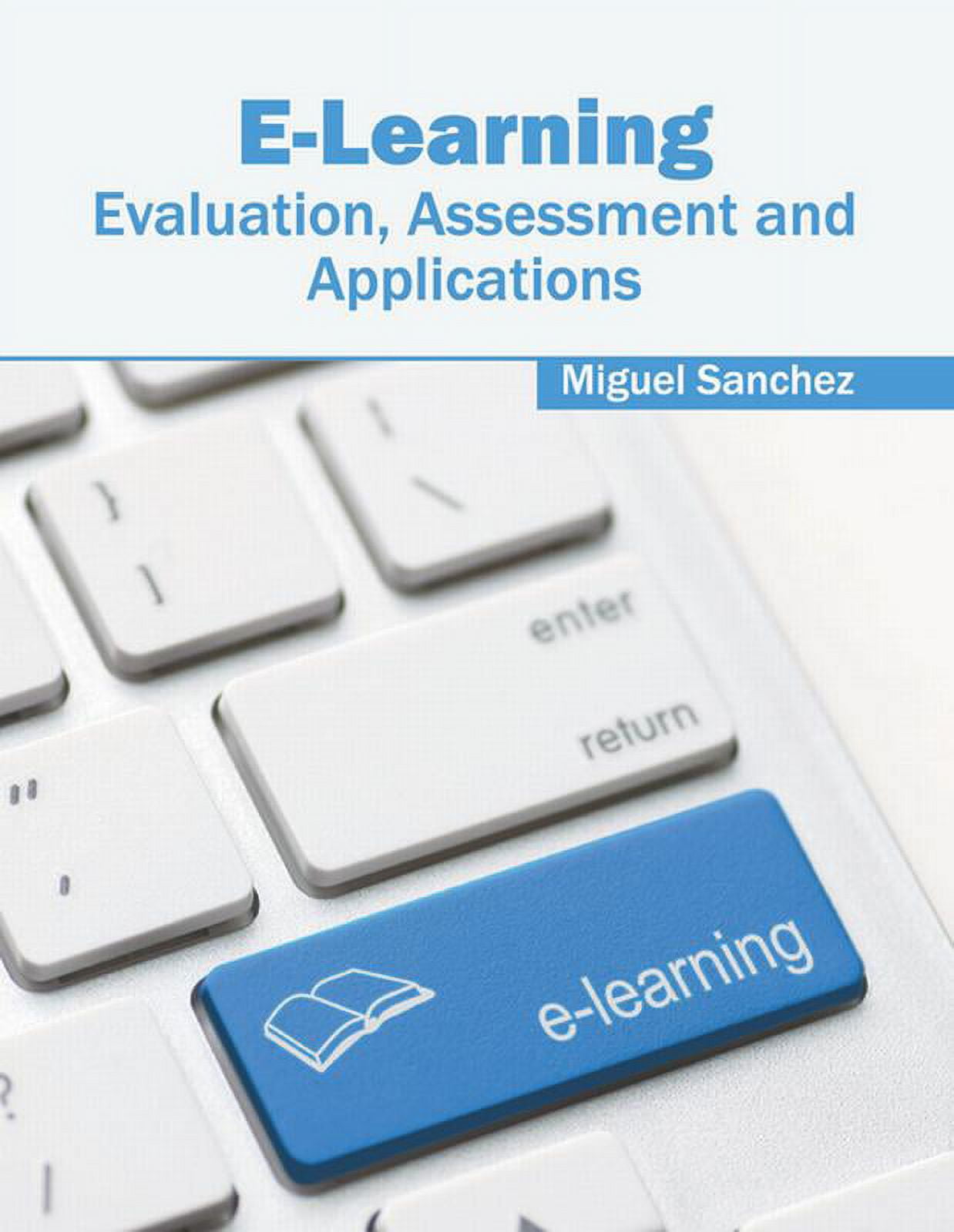 E-Learning: Evaluation, Assessment and Applications (Hardcover) - Walmart.com