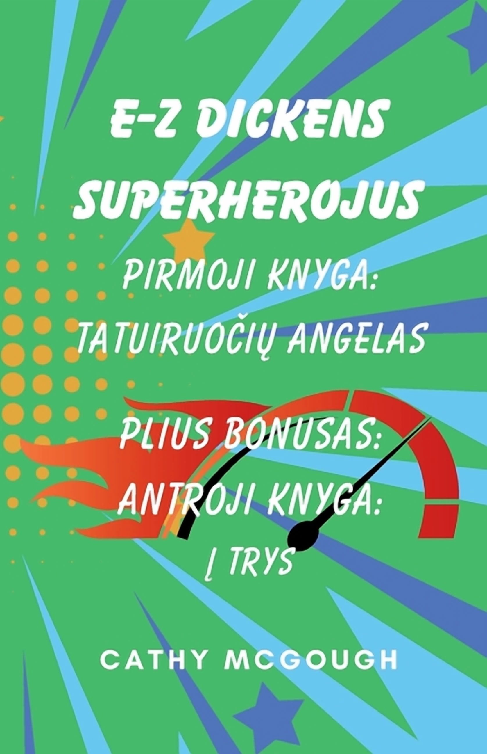 E-Z Dickens Superherojus E-Z Dickens Superherojus Pirmoji IR Antroji ...