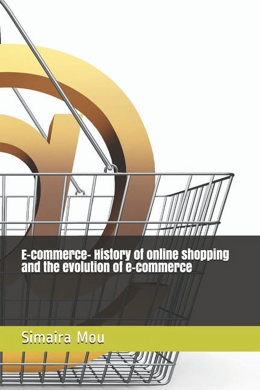 E-commerce- History of online shopping and the evolution of e-commerce ...