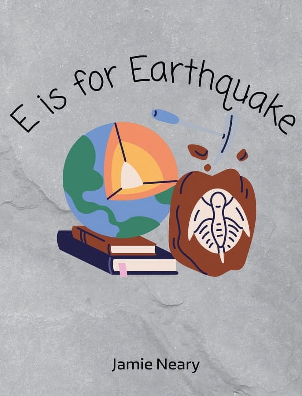 E is for Earthquake: A Geological Alphabet (Hardcover) - Walmart.com