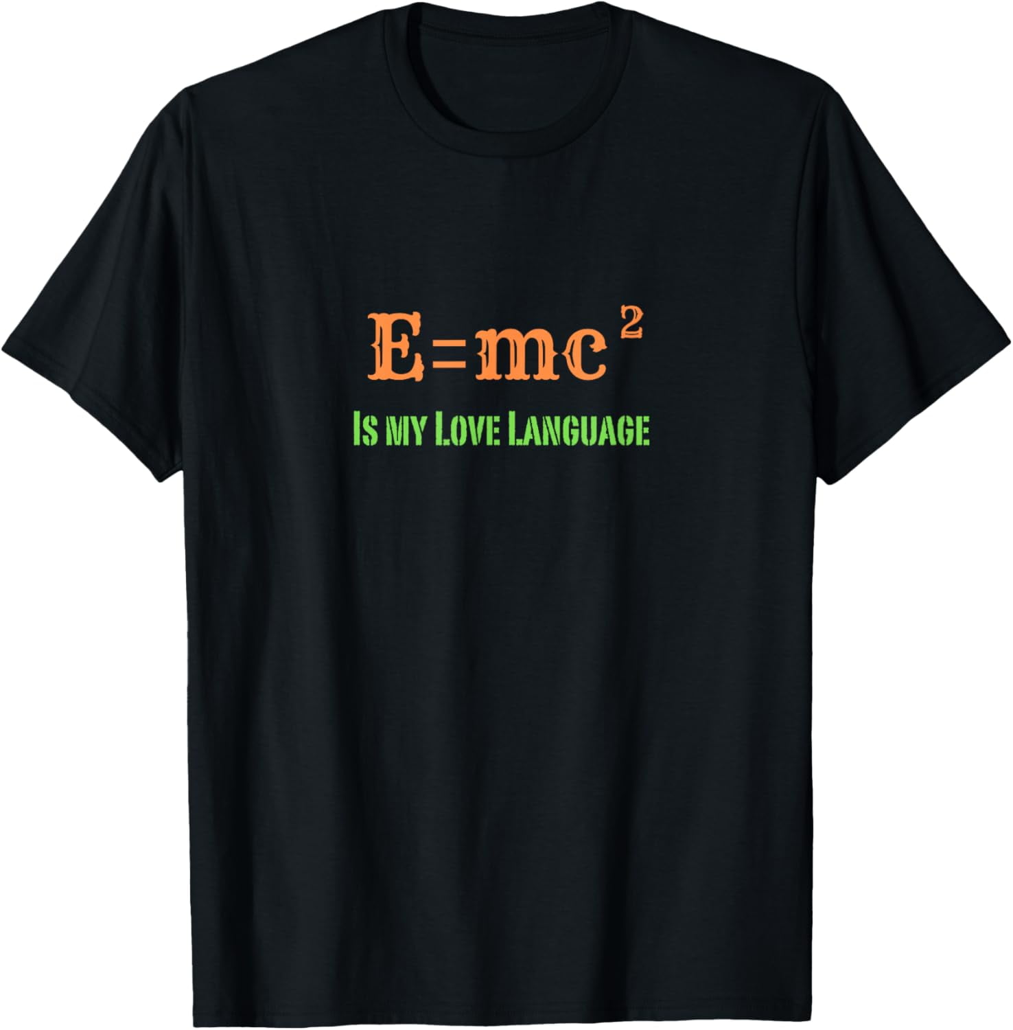 E=mc2 is my Love Language Physics Math Engineering Teachers T-Shirt - Walmart.com