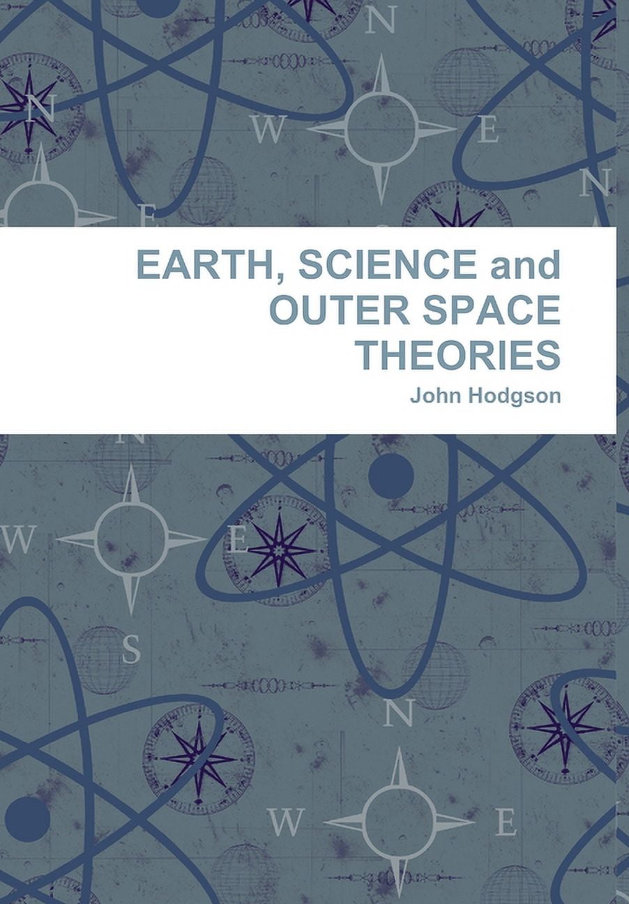 EARTH, SCIENCE and OUTER SPACE THEORIES, (Hardcover) - Walmart.com