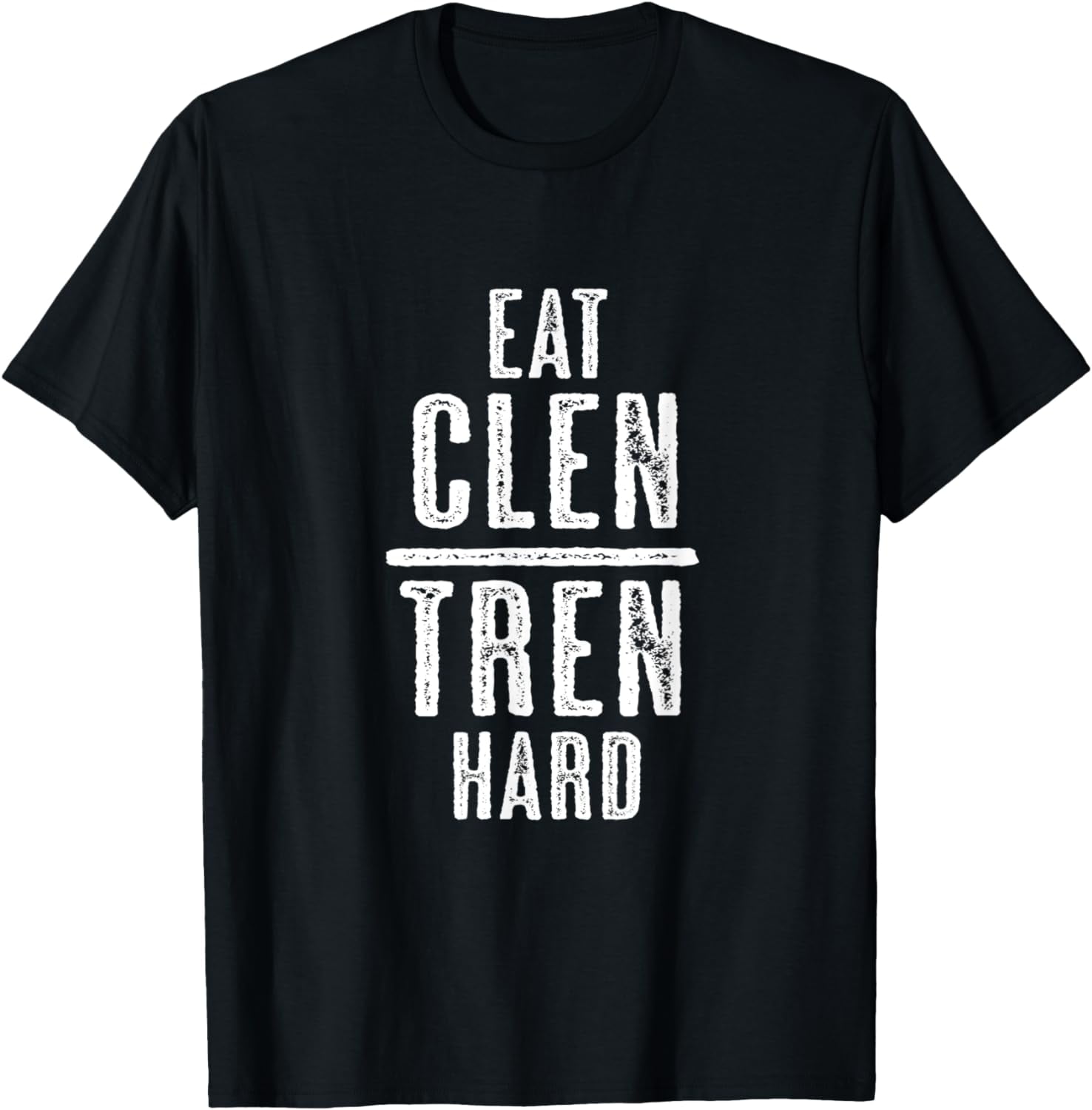 EAT CLEN TREN HARD | Bodybuilder Lifter Humor - Graphic T-Shirt ...