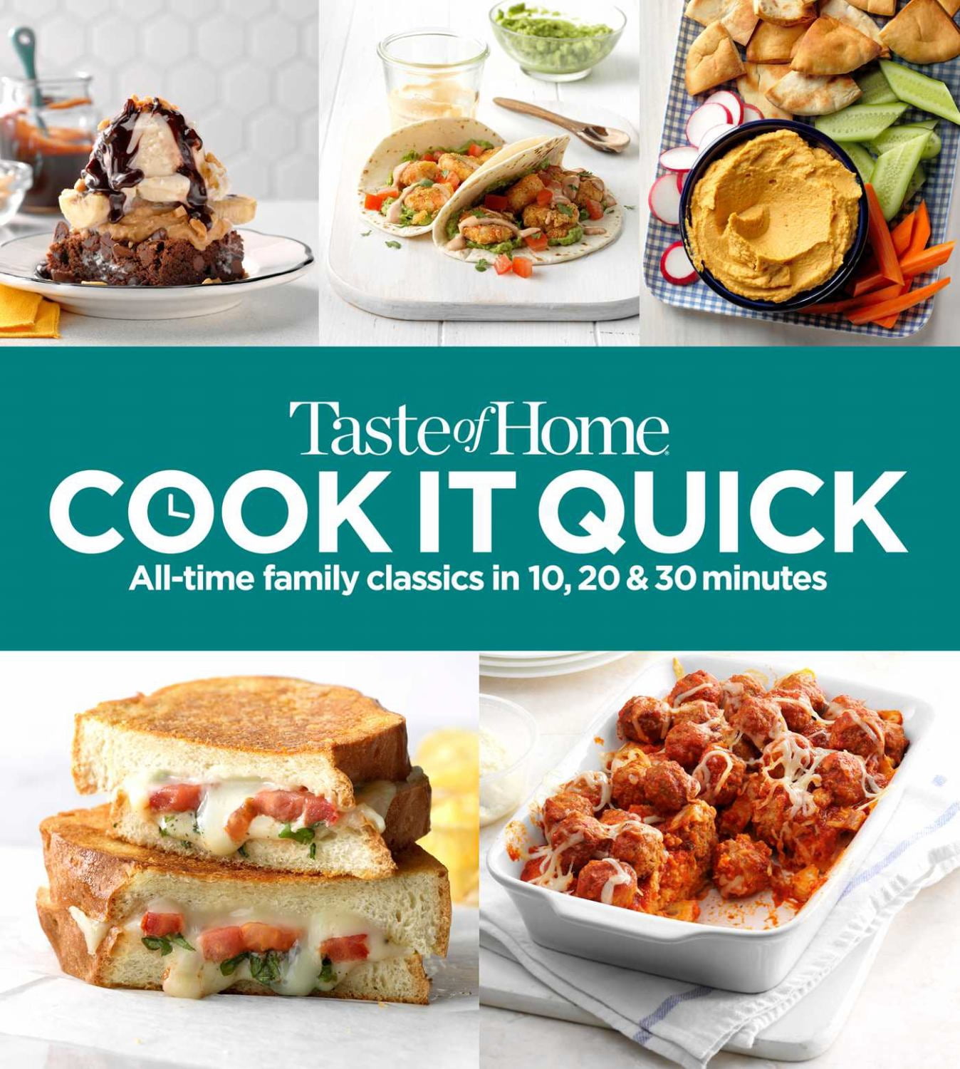 Taste of Home Cook It Quick: All-Time Family Classics in 10, 20 and 30 ...