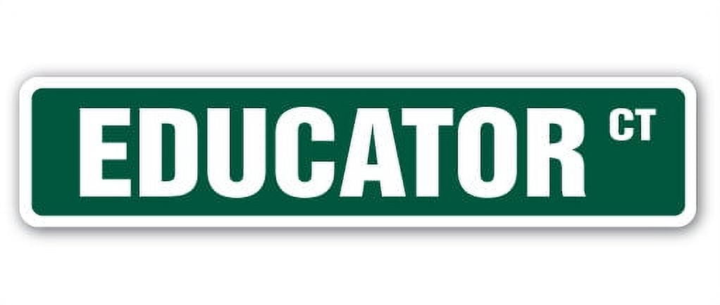 EDUCATOR Street Sign teacher professor tutor doctor school | Indoor ...