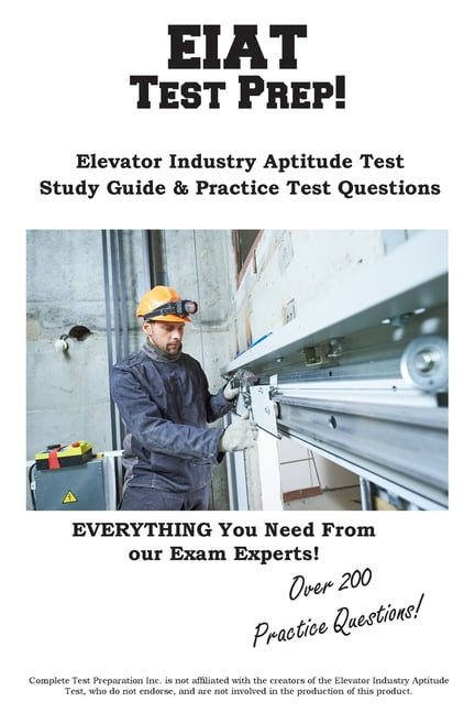 EIAT Test Prep : Complete Elevator Industry Aptitude Test study guide ...