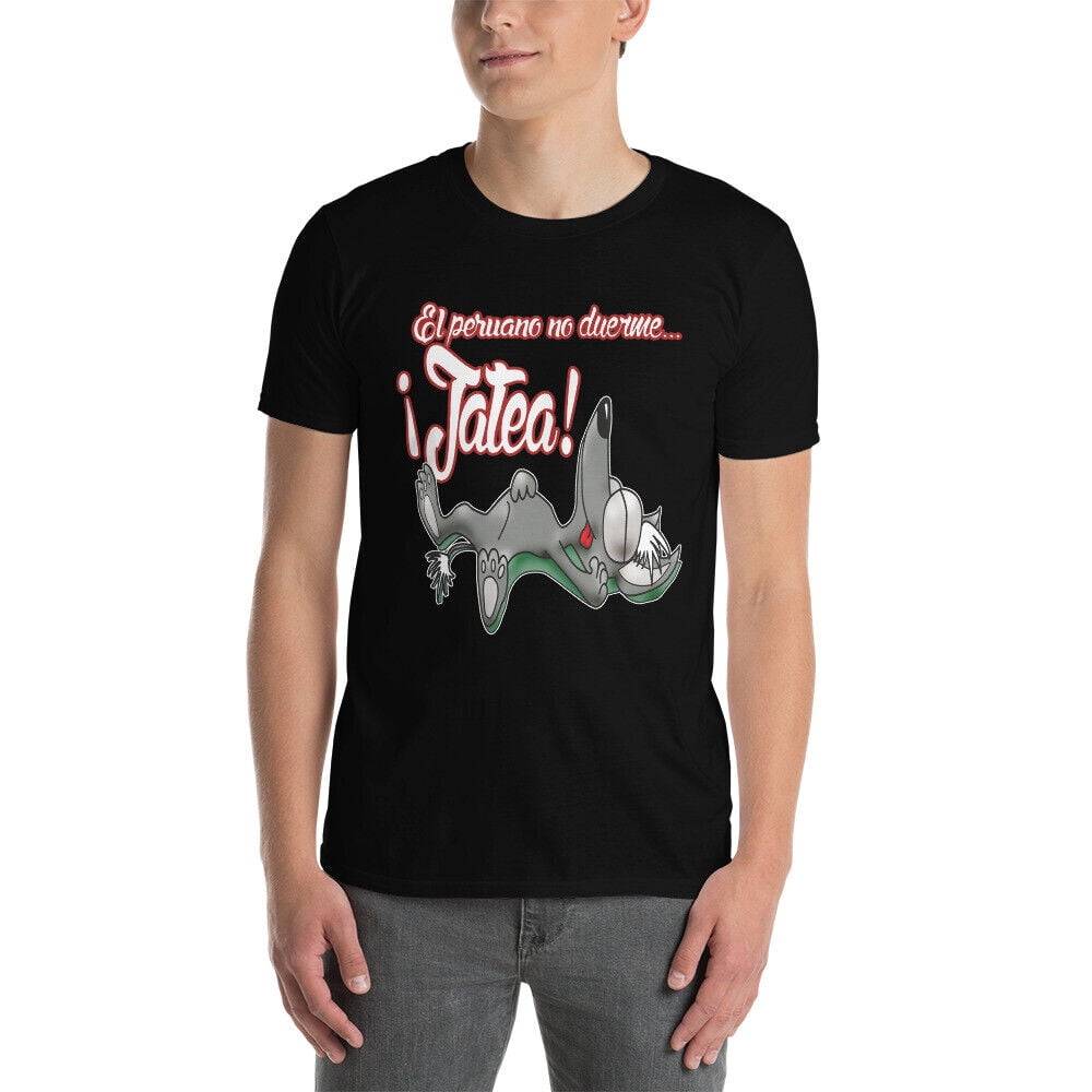 EL PERUANO NO DUERME JATEA PERUVIAN SLANG FUN PERU Short-Sleeve Unisex T-Shirt - Walmart.com