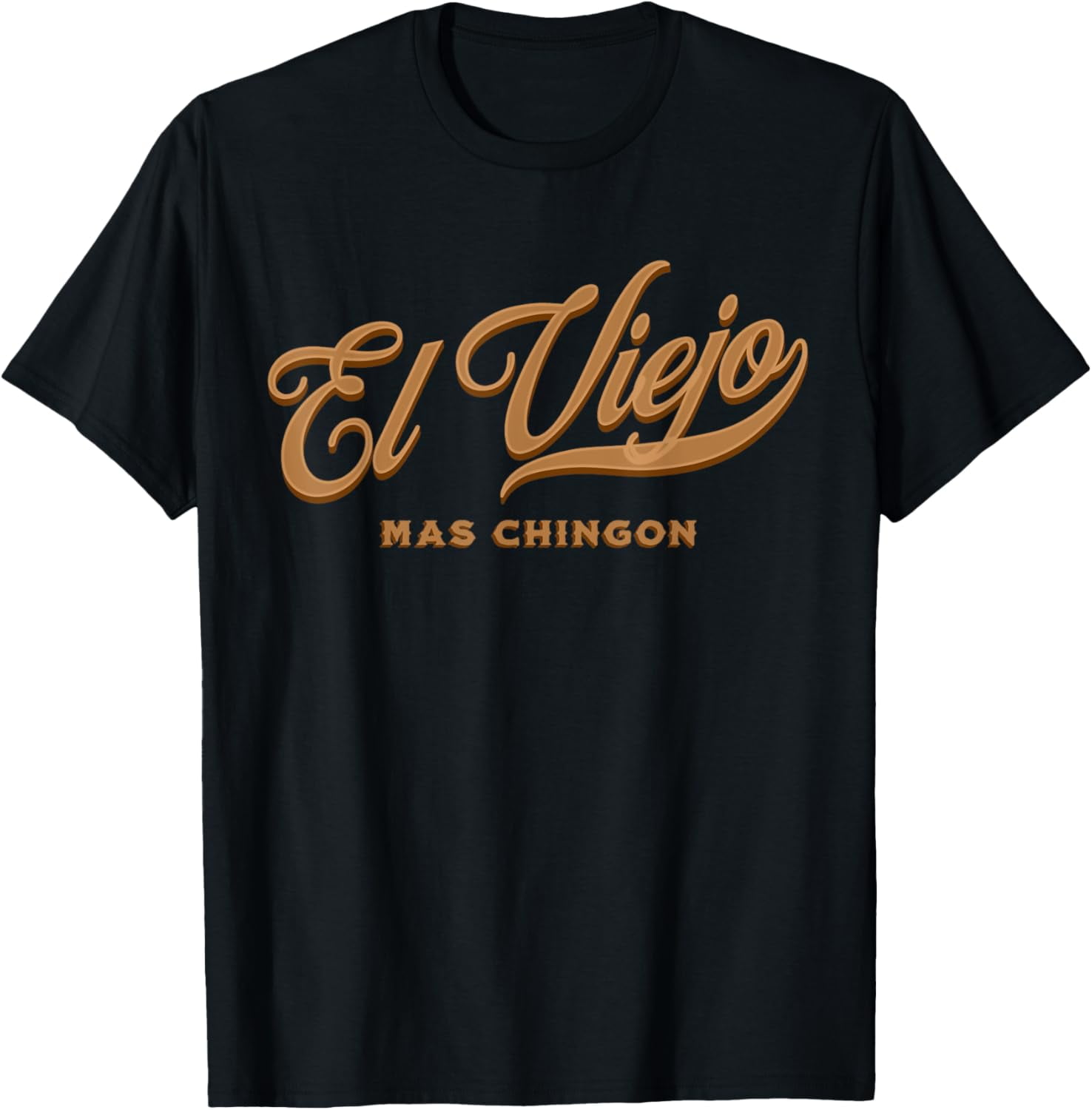 EL VIEJO MAS CHINGON T-Shirt - Walmart.com