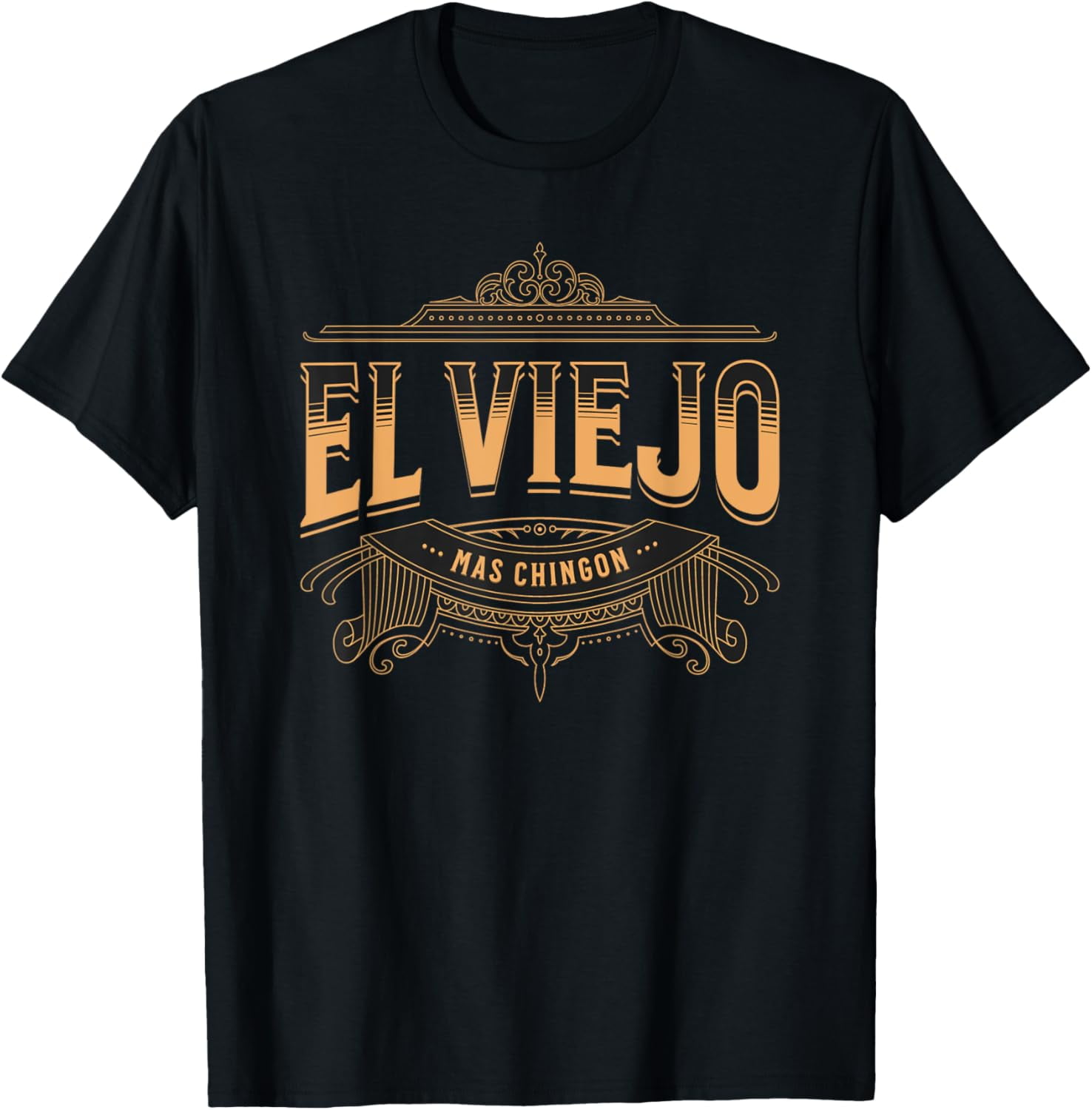 EL VIEJO MAS CHINGON T-Shirt - Walmart.com