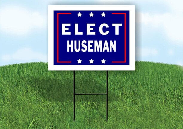 ELECT HUSEMAN 18 in x 24 in Yard Sign Road Sign with Stand - Walmart.com