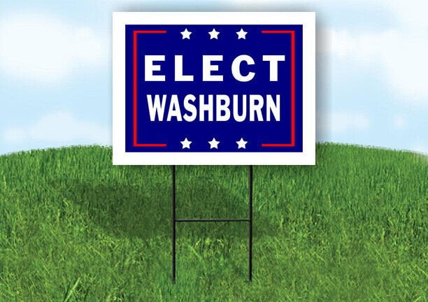 ELECT WASHBURN 18 in x 24 in Yard Sign Road Sign with Stand - Walmart.com