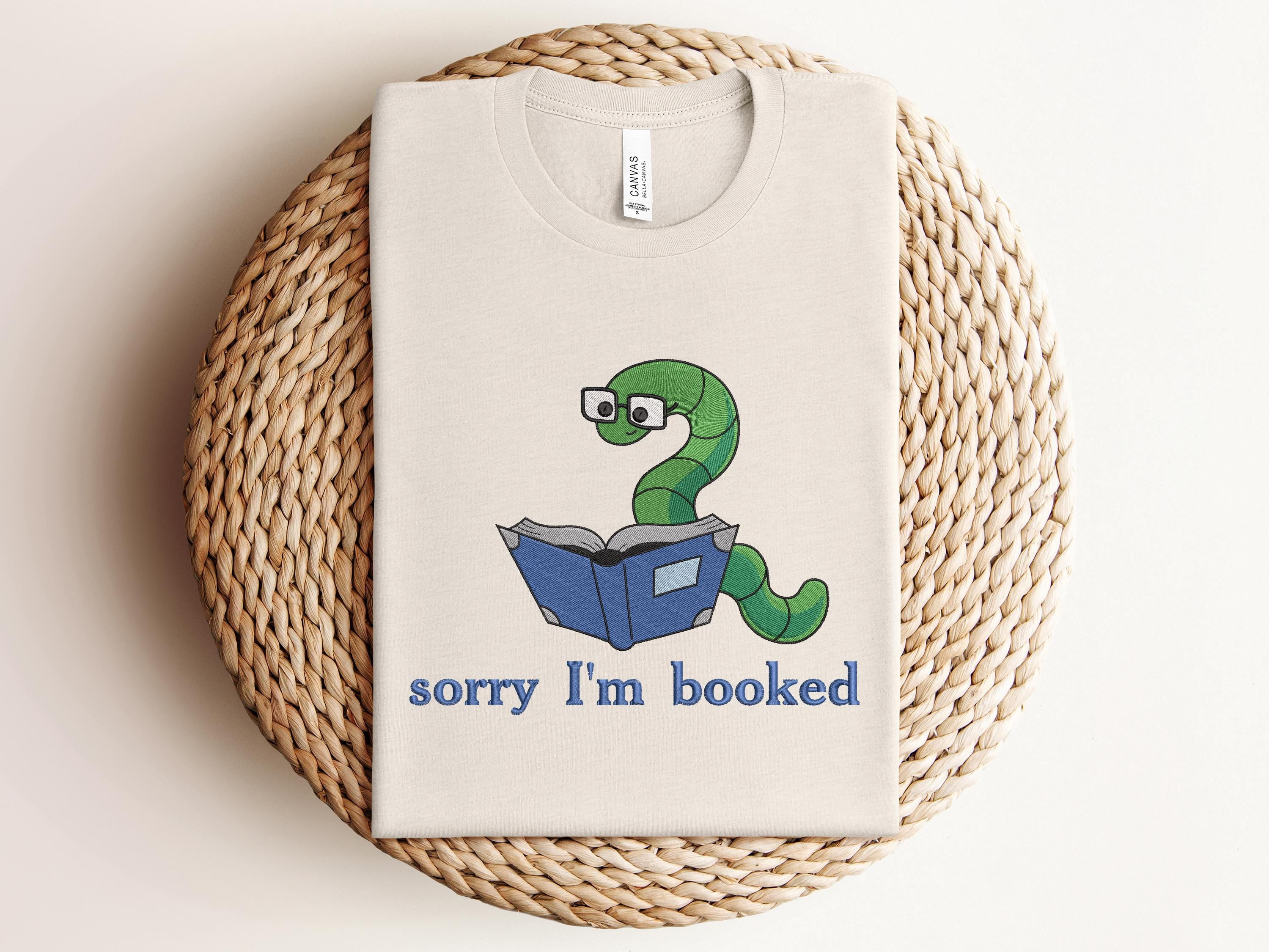 EMBROIDERED Funny Bookworm Shirt - "Sorry I'm Booked" Tee for Readers ...