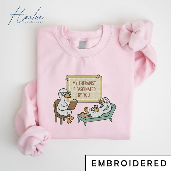 EMBROIDERED Goose Therapist Shirt, My Therapist Is Fascinated By You ...