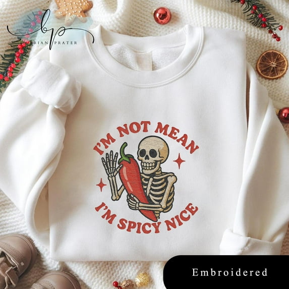 EMBROIDERED I'm Not Mean I'm Spicy Nice Shirt, Funny Attitude ...