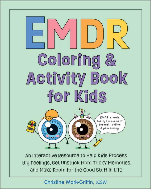 EMDR Coloring & Activity Book for Kids: An Interactive Resource to Help ...