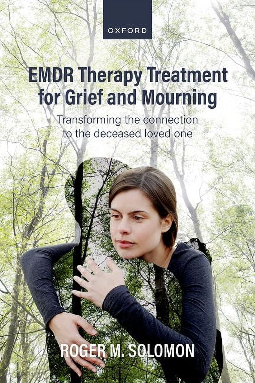 EMDR Therapy Treatment for Grief and Mourning: Transforming the ...