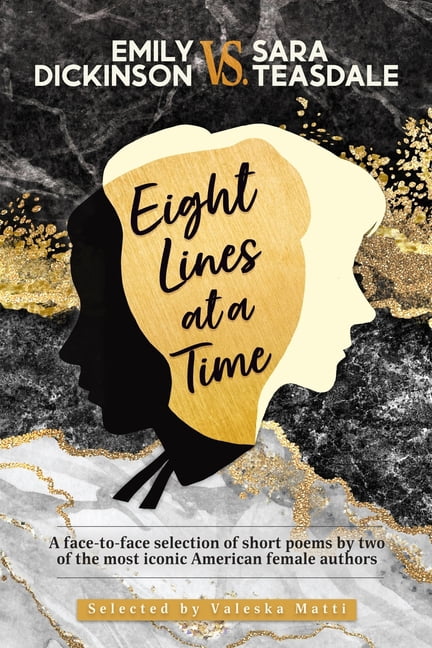 EMILY DICKINSON VS. SARA TEASDALE - Eight Lines at a Time: A face-to ...