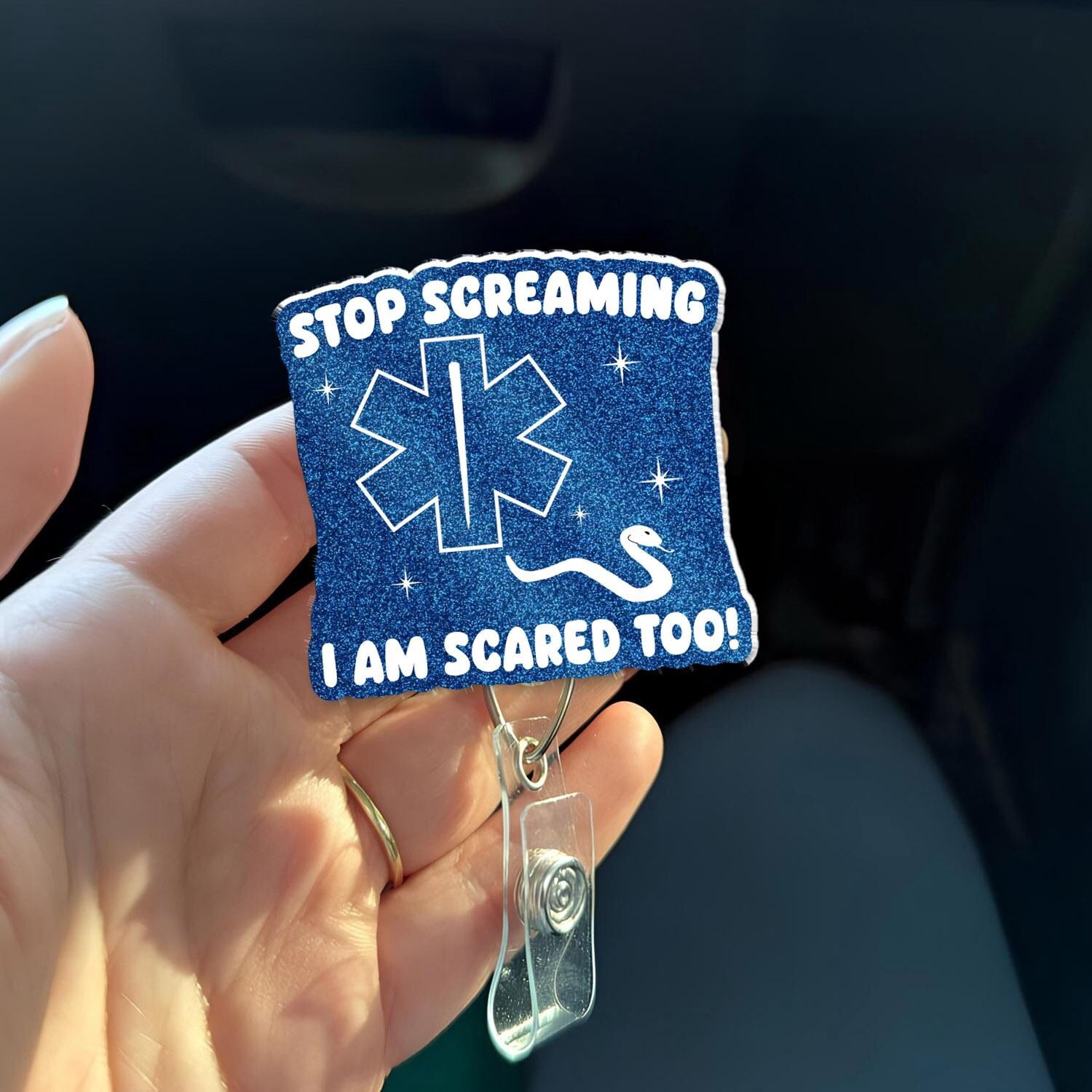 EMS Badge Reel • “Stop Screaming I Am Scared Too” Funny EMT ID Holder ...
