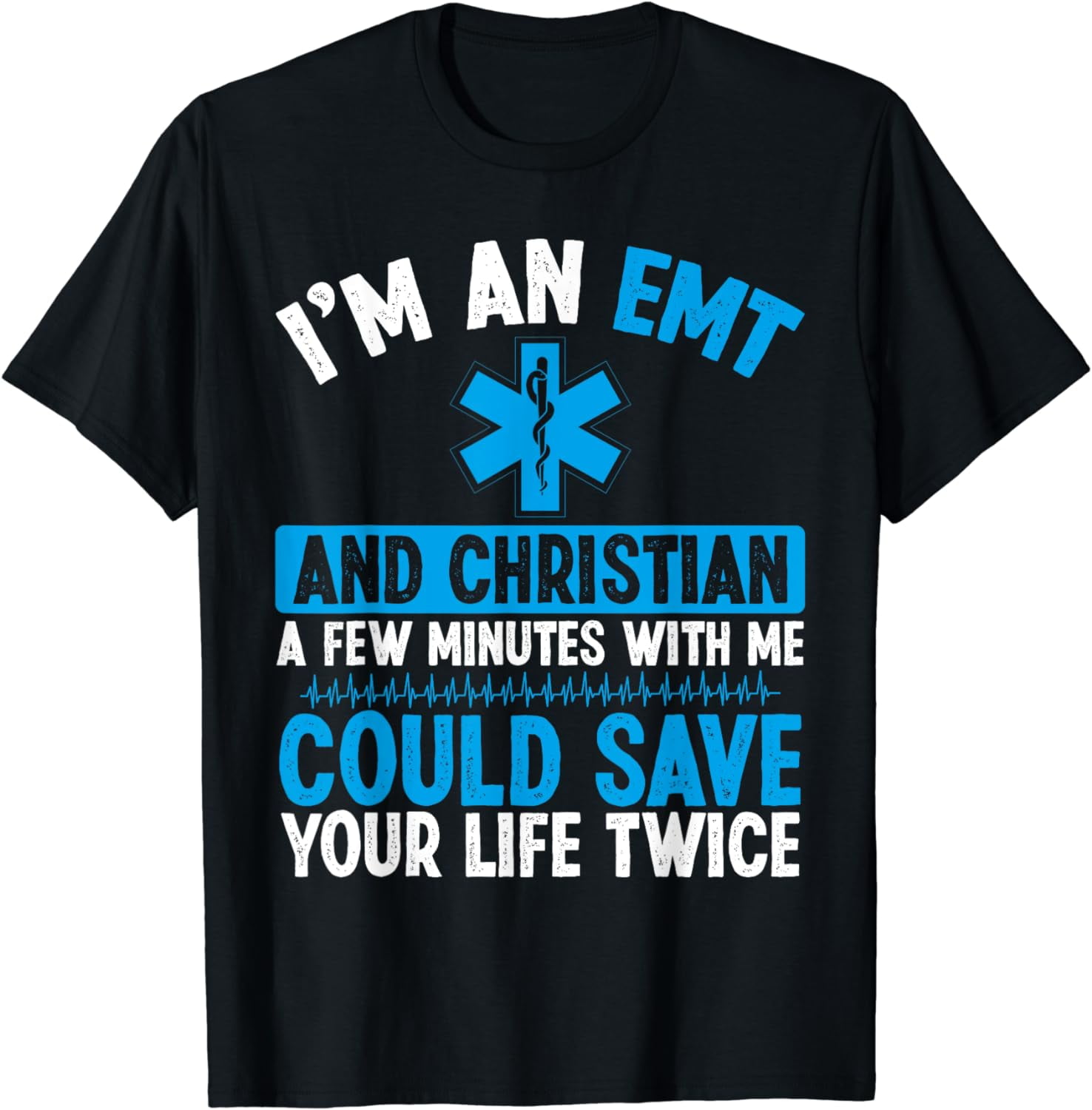 EMT Christian God Christ Paramedic Ambulance Technician T-Shirt ...